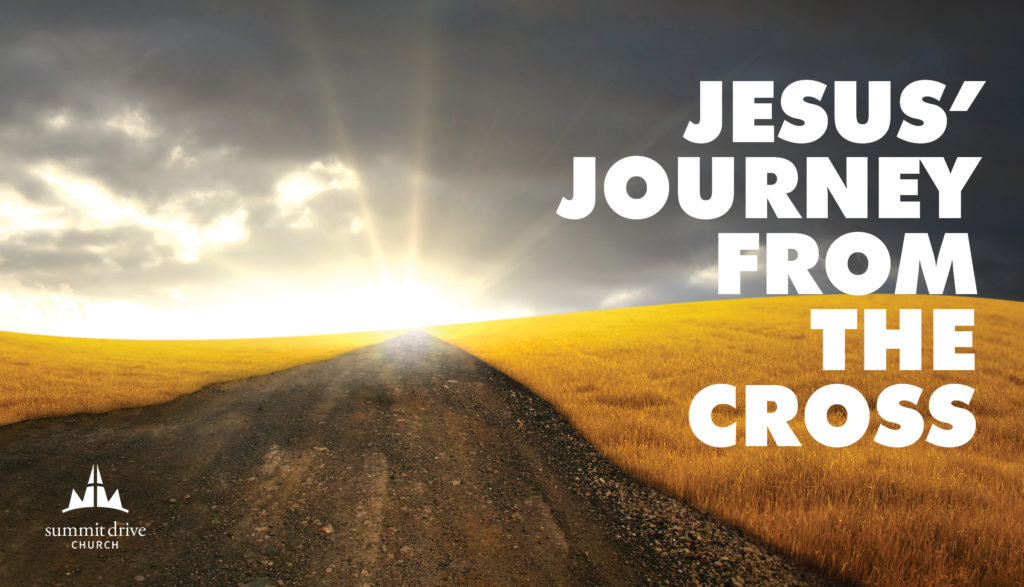 Jesus’ Journey to the Cross – Summit Drive Church