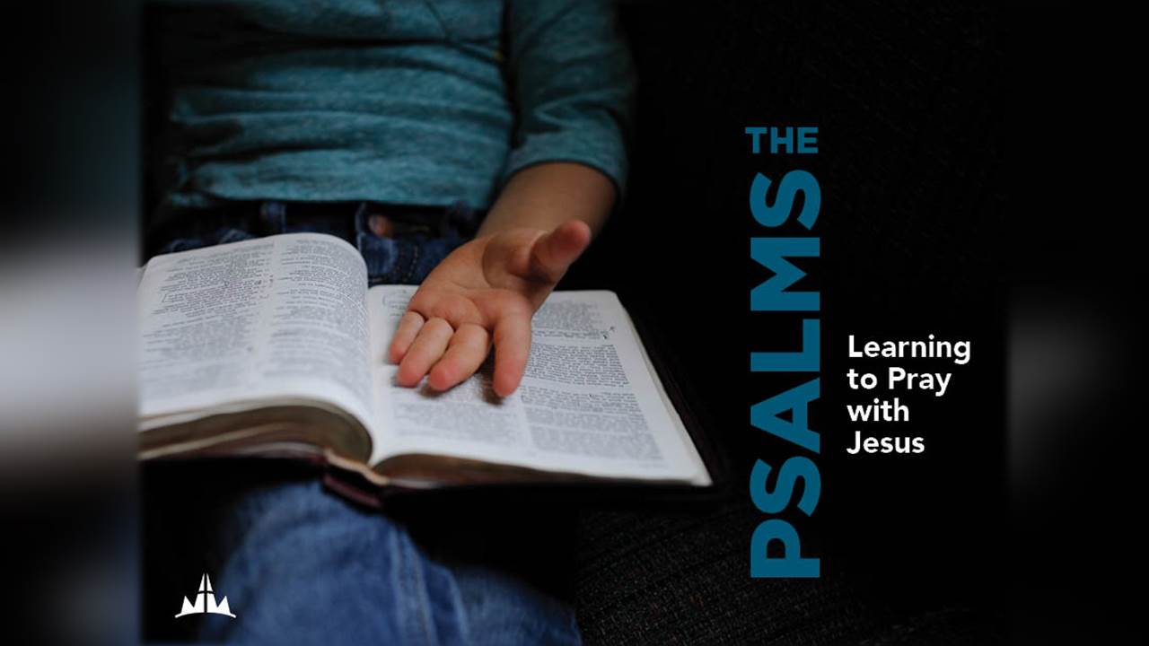 Praying the Psalms: Learning to Pray with Jesus | Part 8 – Summit Drive ...